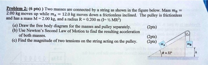 erobkm 2 6 pts two masses are connected by string shown in the figure below mass mb 200 kg moves ...