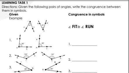 LEARNING TASK 1 Directions: Given the following pairs of angles, write the congruence between ...