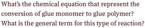 What's the chemical equation that represent the conversion of glue ...