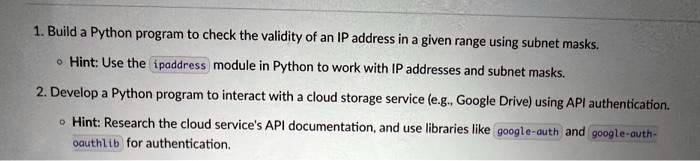 Solved 1 Build A Python Program To Check The Validity Of An Ip Address In A Given Range Using 4503