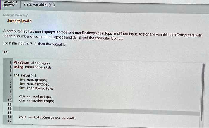 CHALLENGE 2.2.2: Variables (int). ACTIVITY 4948903415546.0???? Jump to level 1 A computer lab ...