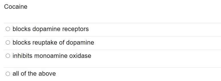SOLVED: Cocaine blocks dopamine receptors blocks reuptake of dopamine ...