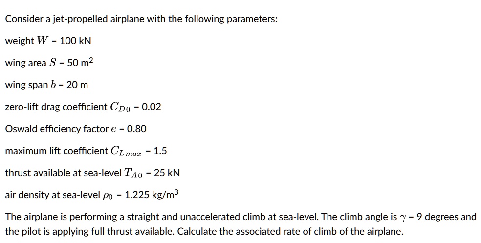 SOLVED: Consider a jet-propelled airplane with the following parameters ...