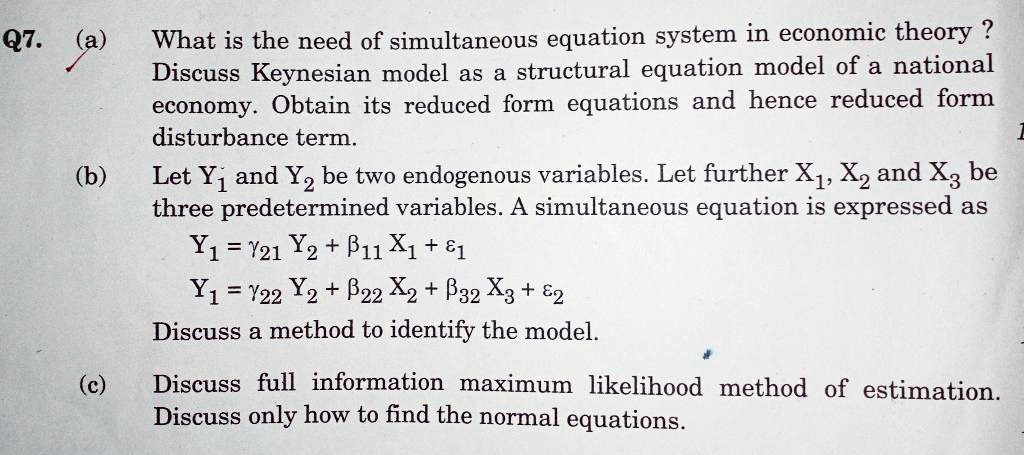 Q7. (a) What is the need of simultaneous equation system in economic ...