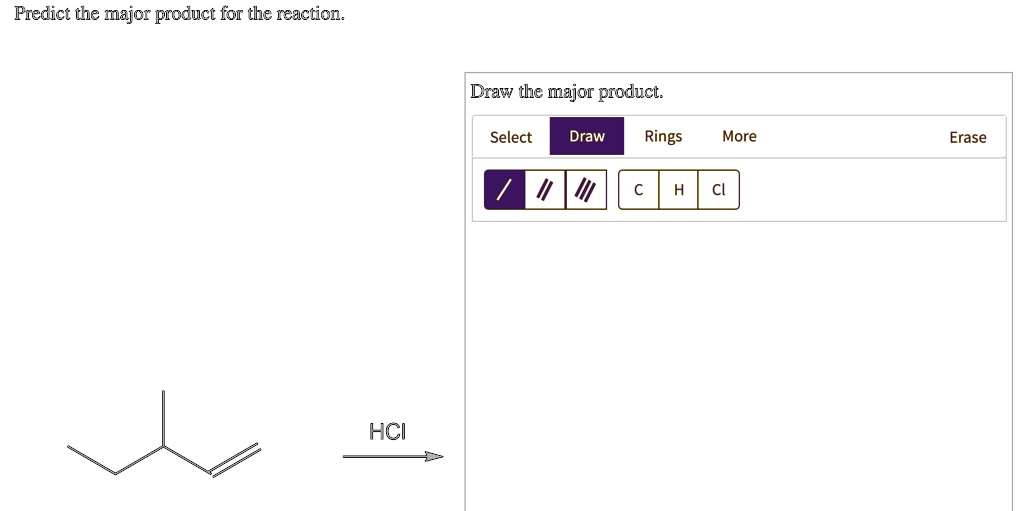 SOLVED: Predict the major product for the reaction Draw the major product: Select Draw Rings ...
