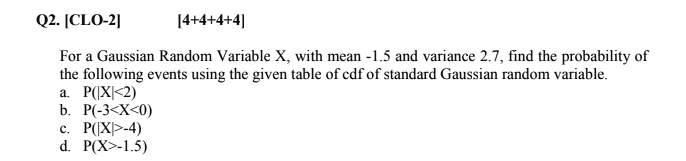 SOLVED:Q2. [CLO-2] [4+4+4+41 For Gaussian Random Variable X, with mean ...