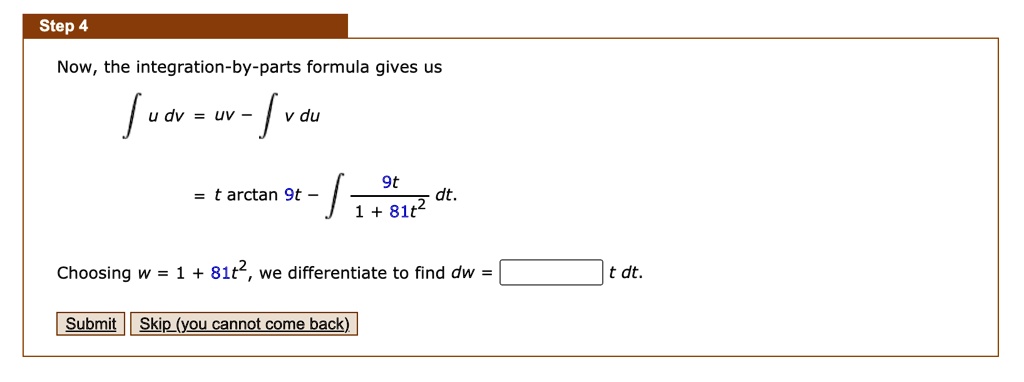 SOLVED: Now, the integration-by-parts formula gives us: âˆ« u dv = uV ...