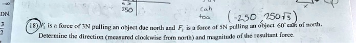 SOLVED: Lan DN 4o4 -250 25045 force of 3N pulling object due north and ...