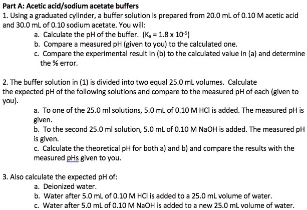 SOLVED: Part A: Acetic acid/sodium acetate buffers Using graduated cylinder, buffer solution is ...
