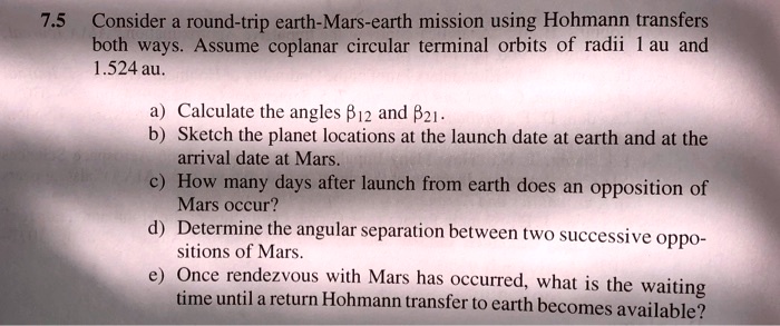SOLVED: Consider a round-trip Earth-Mars-Earth mission using Hohmann ...