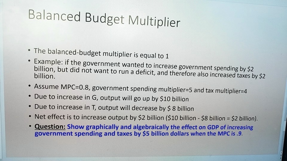 Balanced Budget Multiplier • The balanced-budget multiplier is equal to ...