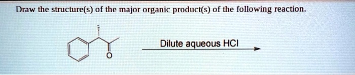 Draw the structure(s) of the major organic product(s) of the following ...
