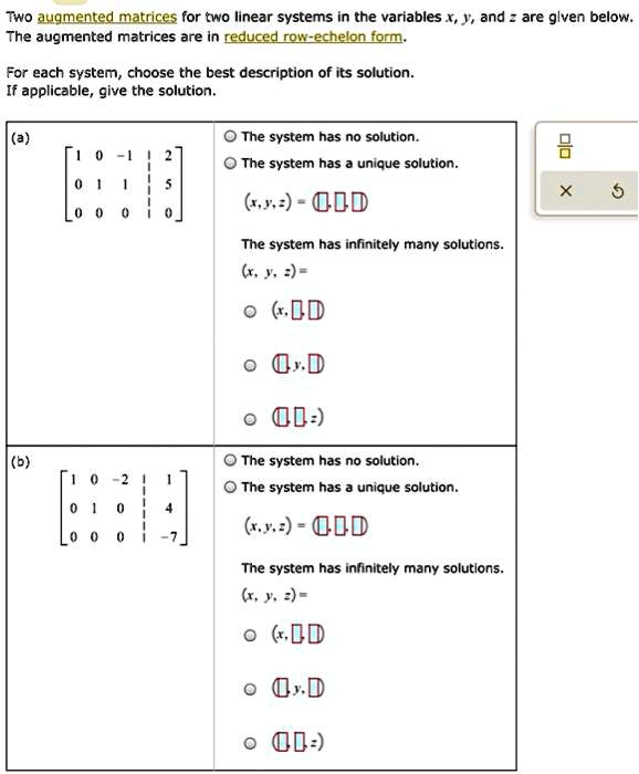 SOLVED:Two augmented matrices for two linear systems in the variables x, %, and are glven below ...