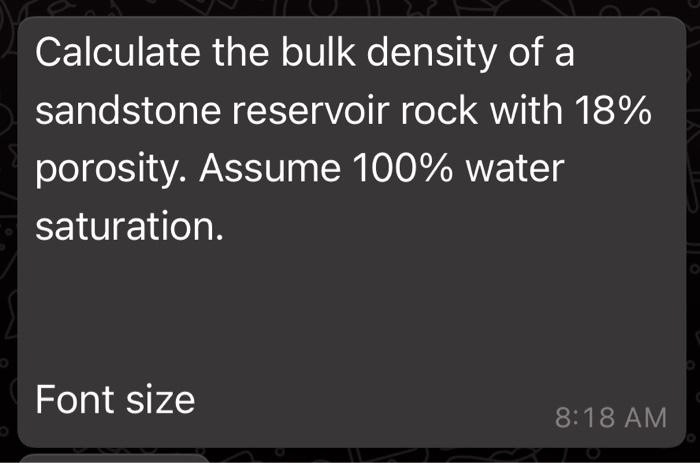 SOLVED: Calculate the bulk density of a sandstone reservoir rock with ...