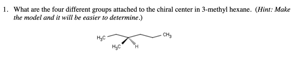 SOLVED: What are the four different groups attached to the chiral ...