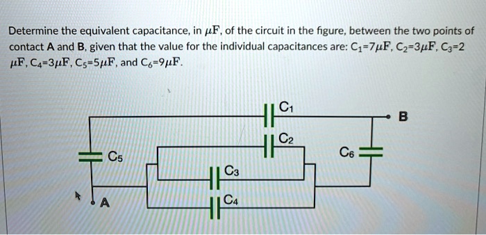 SOLVED: Determine the equivalent capacitance, in F, of the circuit in the figure between the two ...