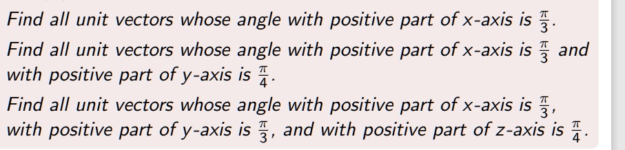 find all unit vectors whose angle with positive part of x axis is 3 ...