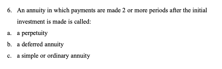 SOLVED: 6. An annuity in which payments are made 2 or more periods ...