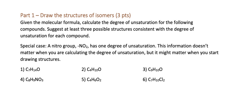 SOLVED: Please help!!!!! Part 1 Draw the structures of isomers (3 pts). Given the molecular ...