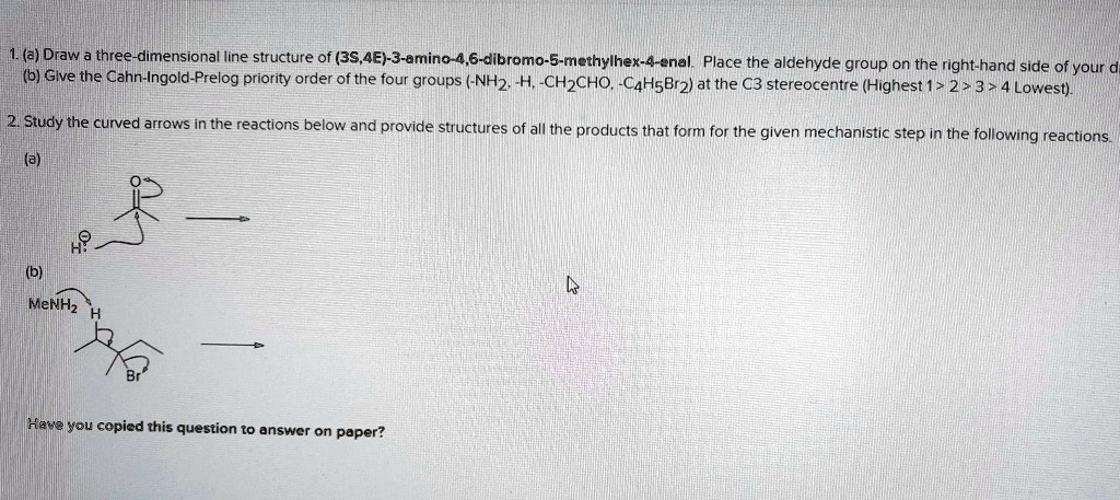 1. (a) Draw a three-dimensional line structure of (3S,4E)-3-amino-4,6 ...