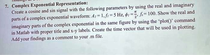 Solved Matlab 7 Complex Exponential Representation Create A Cosine And Sine Signal With The 9676