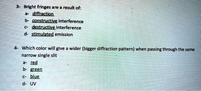 SOLVED: Bright fringes are a result of diffraction, constructive ...