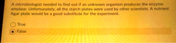 SOLVED: A microbiologist needed to find out if an unknown organism ...