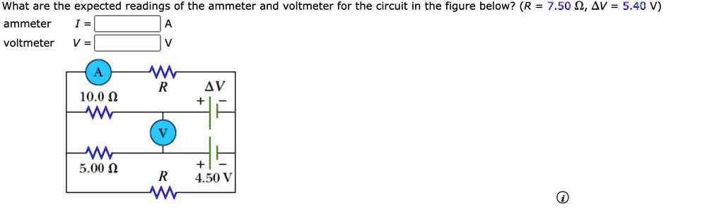 SOLVED: What are the expected readings of the ammeter and voltmeter for the circuit in the ...