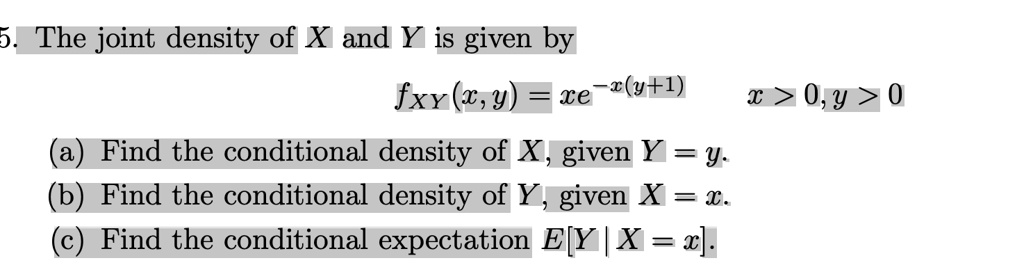 SOLVED: The joint density of X and Y is given by fxy(x,y) = xe^(-x(u+1 ...