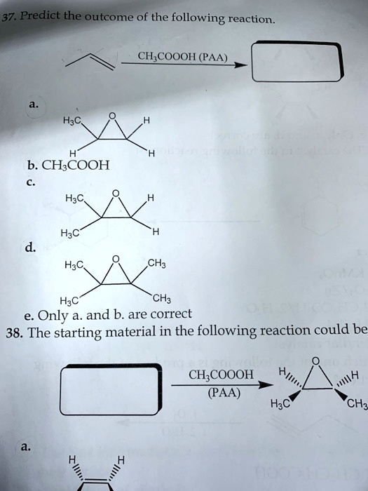 37 predict the outcome of the following reaction chcoooh paa hac b ...