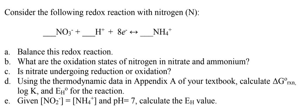 Consider the following redox reaction with nitrogen (N): NO3^- + H ...