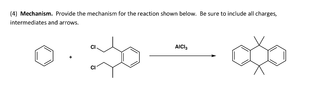 (4) Mechanism. Provide the mechanism for the reaction shown below. Be sure to include all ...