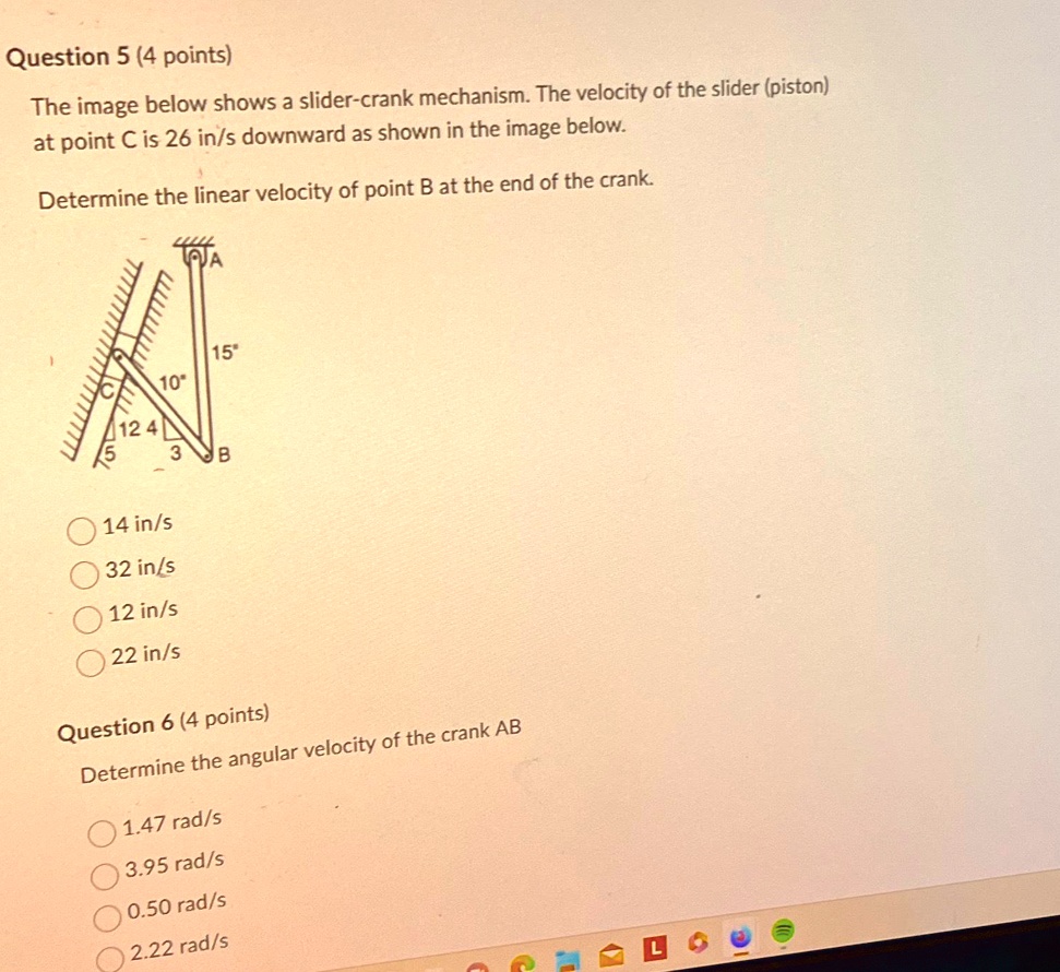 Question 5 (4 points) The image below shows a slider-crank mechanism ...