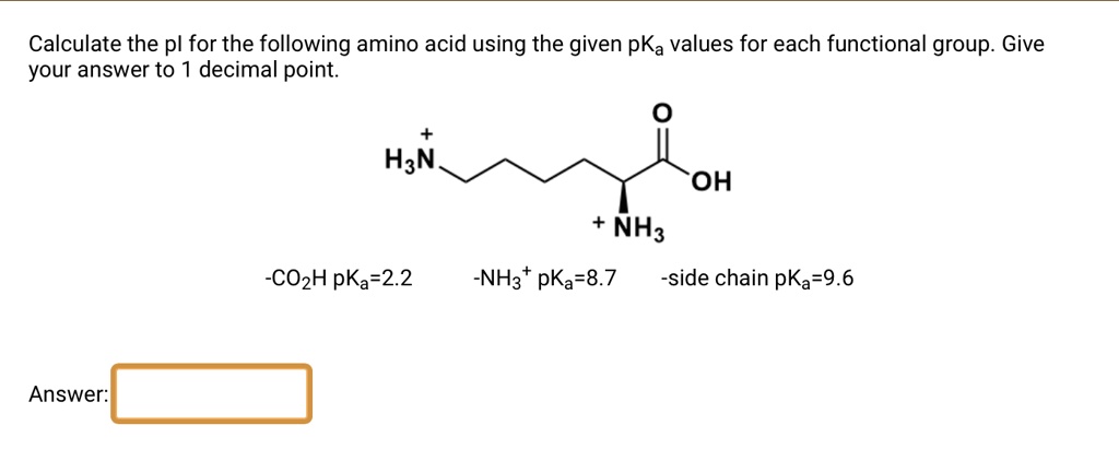 SOLVED: Calculate the pI for the following amino acid using the given pKa values for each ...