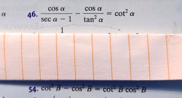 SOLVED: COS COS tan? 46. sec 54. cot B COS B cot B cos B cot2
