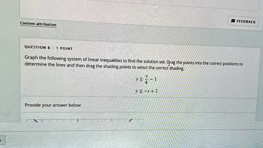 SOLVED: Content attribution QUESTION 8 - 1 POINT Graph the following ... SOLVED: Content attribution QUESTION 8 - 1 POINT Graph the following ...