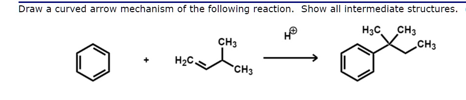SOLVED: Draw a curved arrow mechanism of the following reaction: Show all intermediate ...