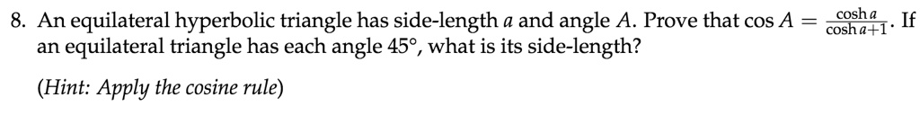 SOLVED:8. An equilateral hyperbolic triangle has side-length a and ...