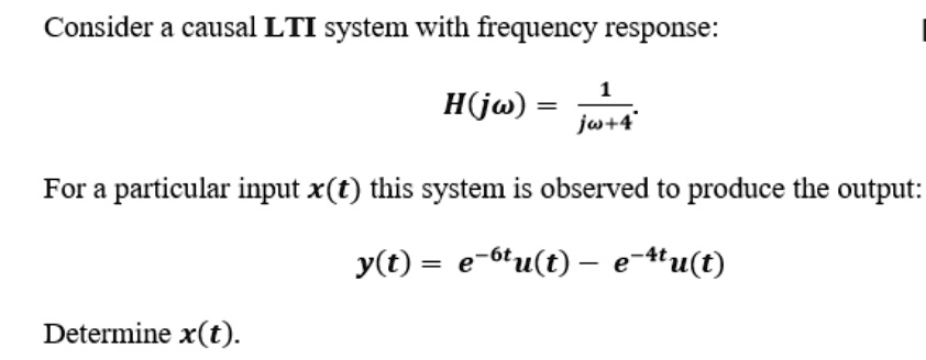 SOLVED: Consider a causal LTI system with frequency response: H(jÏ‰) = jÏ‰ + 4 For a particular ...