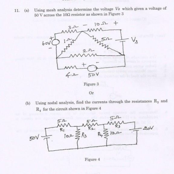 11. (a) Using mesh analysis determine the voltage V s which given a voltage of 50 V across the ...