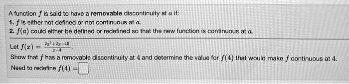 SOLVED: A function f is said to have a removable discontinuity at a if ...