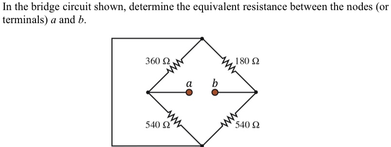 SOLVED: In the bridge circuit shown, determine the equivalent resistance between the nodes (or ...