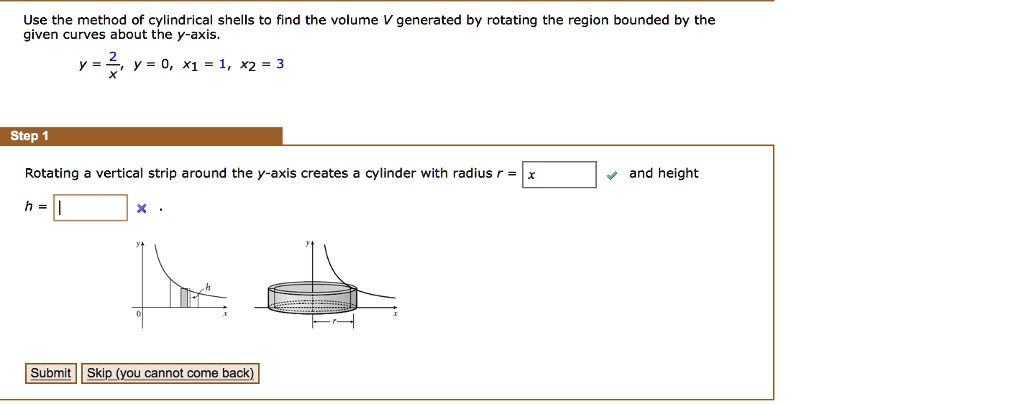 SOLVED: Use the method of cylindrical shells to find the volume V ...