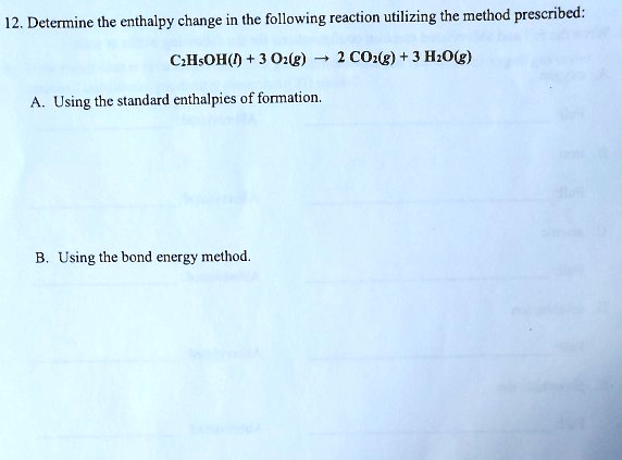 SOLVED: 12, Determine the enthalpy change in the following reaction ...