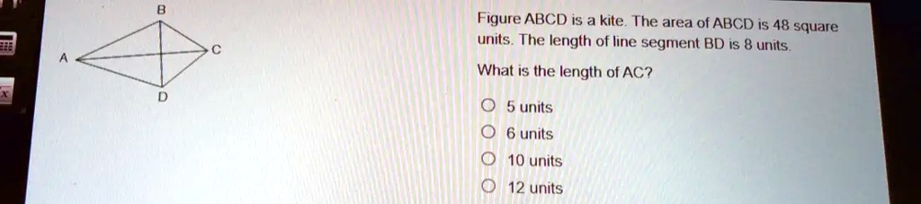 SOLVED: Figure ABCD is a kite. The area of ABCD is 48 square units The ...