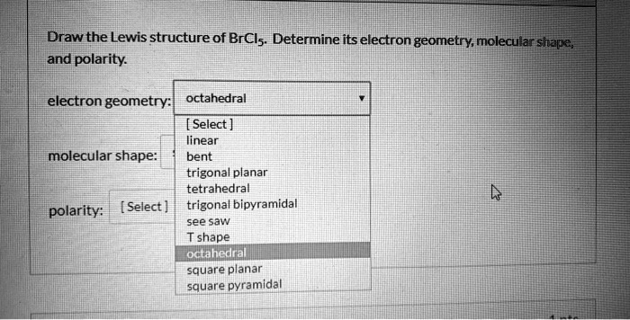 SOLVED: Draw the Lewis structure of BrClâ‚…: Determine its electron ...