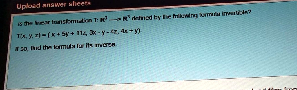SOLVED: Upload answer sheets R' defined by the following formula invertible? transformation TR ...