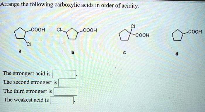 SOLVED:Arrange the following carboxylic acids in order of acidity: COOH ...