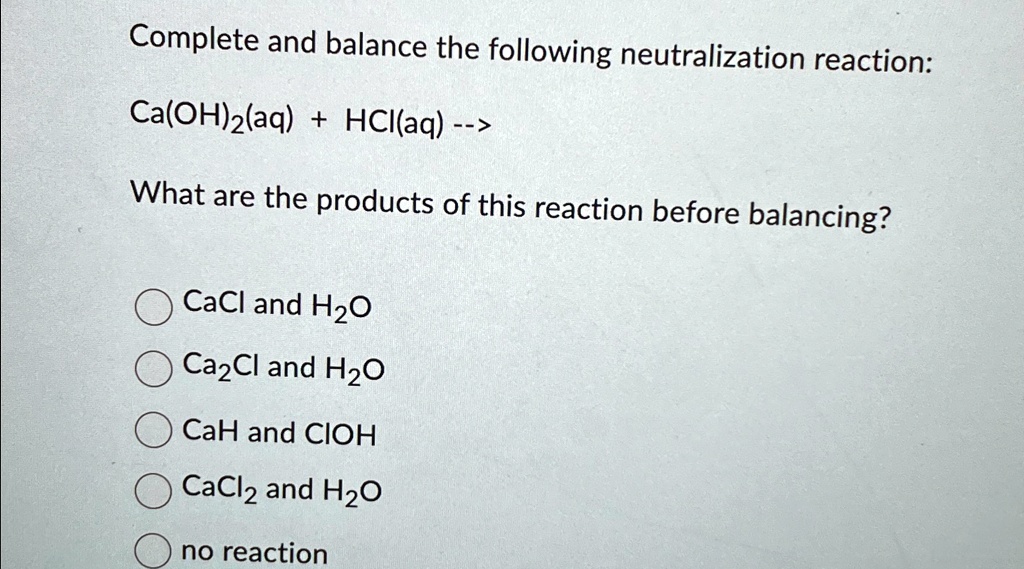 complete and balance the following neutralization reaction caoh2aq ...