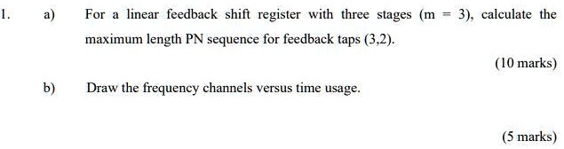 SOLVED: For a linear feedback shift register with three stages (m maximum length PN sequence for ...